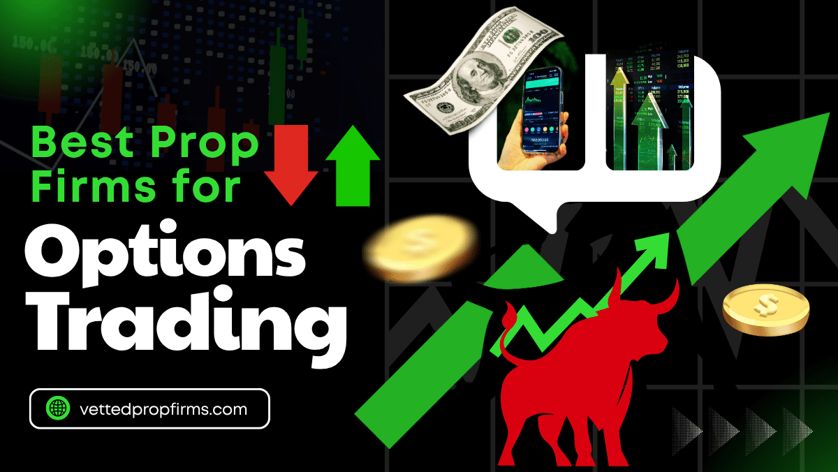 5 Best Prop Firms for Options Trading in 2025 - Vetted Prop Firms