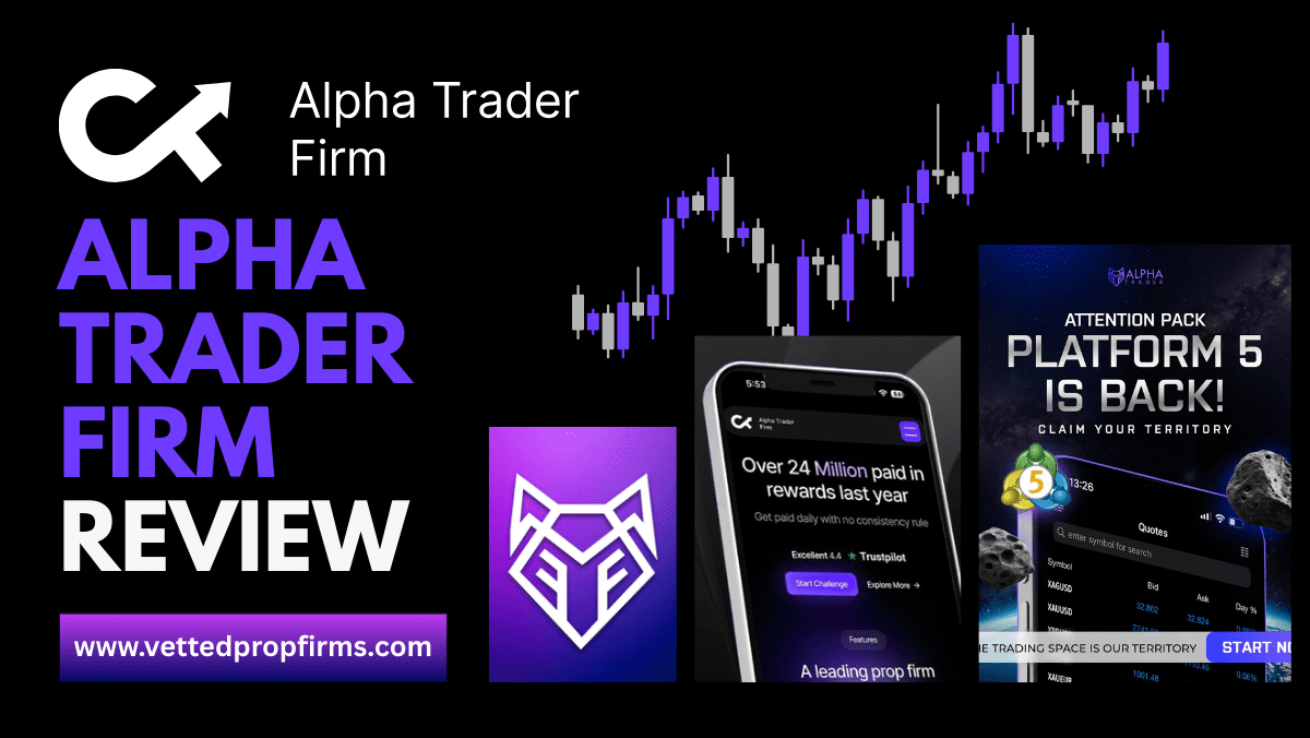 Alpha Trader Firm Review 2025: Is It Legit? Is It a Scam? - Vetted Prop Firms