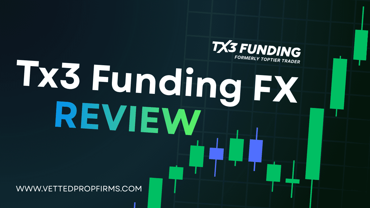 Tx3 Funding FX Review 2026: Is It Legit? Is It a Scam? - Vetted Prop Firms
